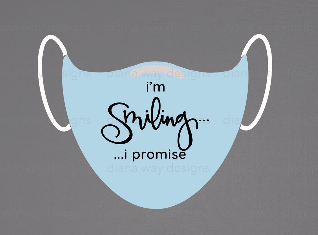 I'm Smiling, I Promise Face Mask- Whimsical Quote, Hand Lettered SVG ...