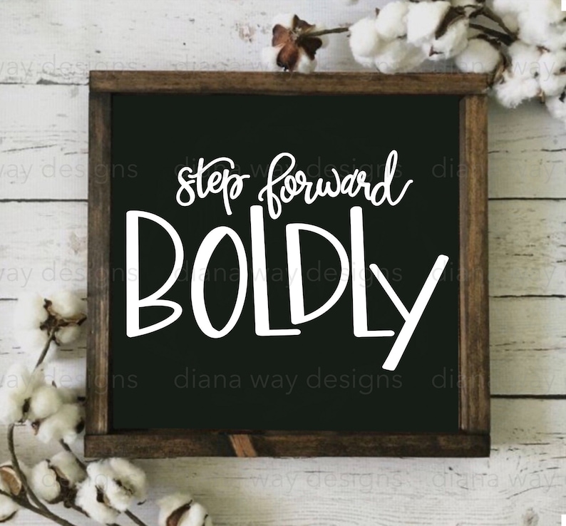 Step Forward Boldly- Inspirational Quote, Hand Lettered Design, SVG/DXF ...