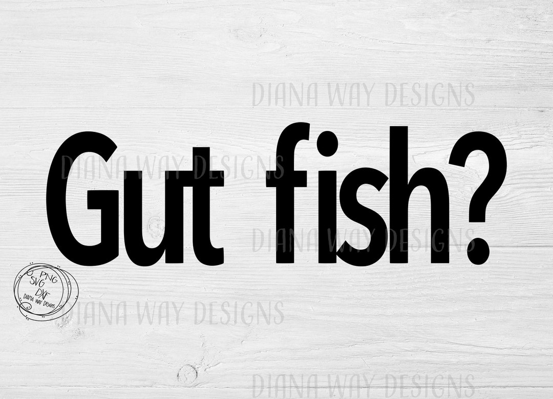 Gut Fish?, Instant SVG/DXF/PNG Fishing Svg, Sports Svg, Summer Svg ...