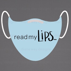 Read My Lips Face Mask Design- Whimsical Quote, Hand Lettered SVG/DXF ...
