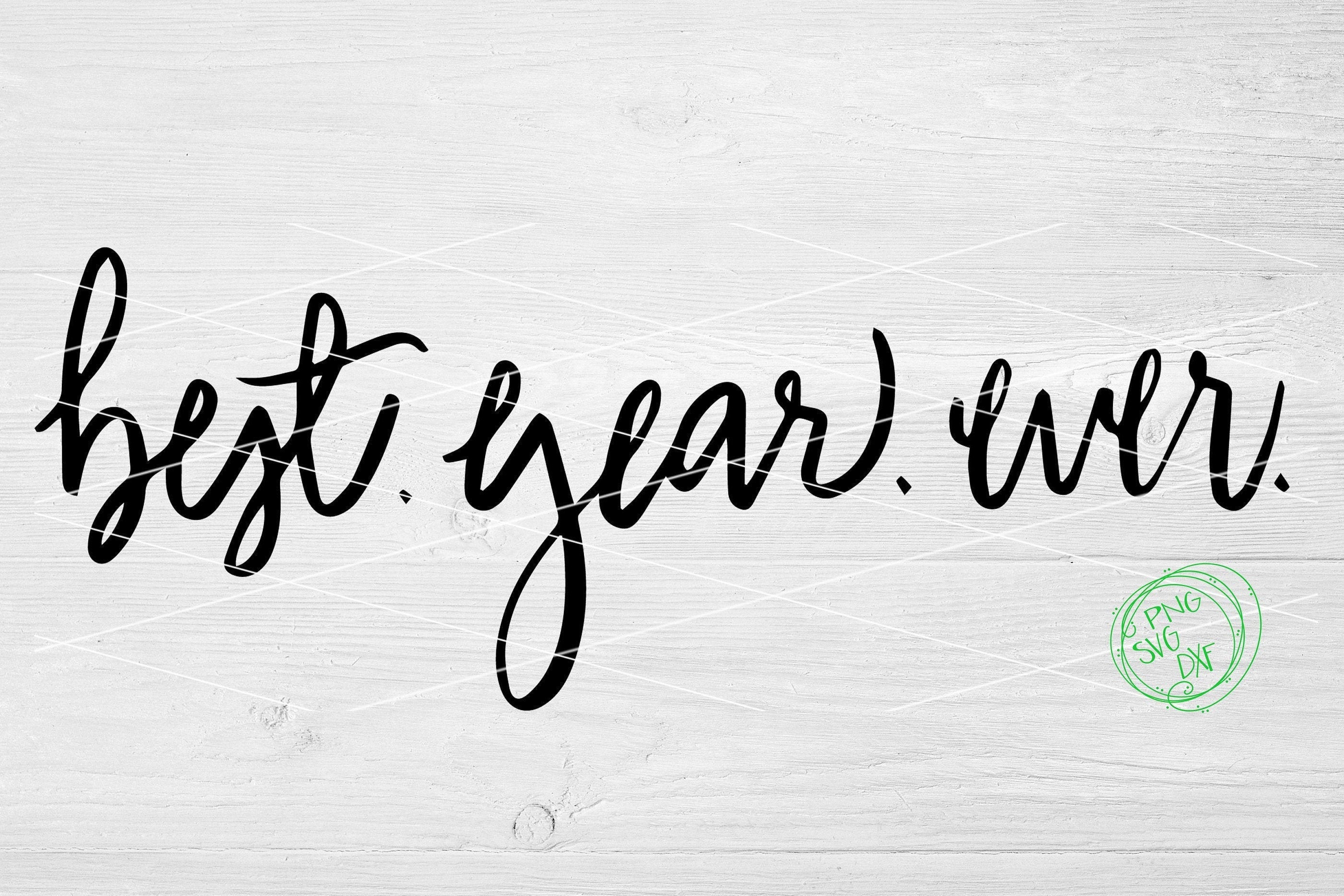 Best.year.ever. Svg Inspirational Quote Hand Lettered Svg - Etsy