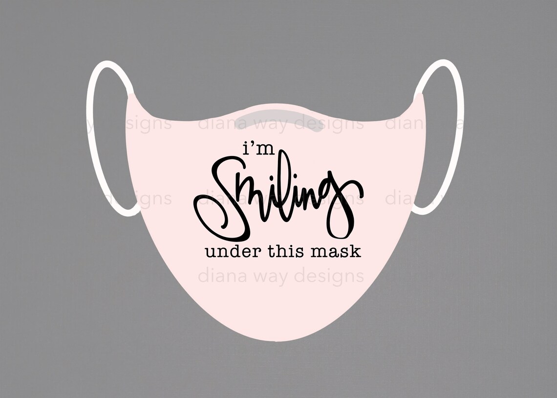 I'm Smiling Under This Mask Face Mask Digital Design- Hand Lettered SVG ...