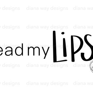 Read My Lips Face Mask Design- Whimsical Quote, Hand Lettered SVG/DXF ...