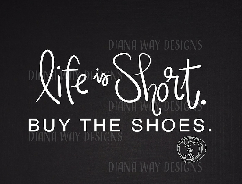Life is Short. Buy the Shoes. Svg Inspirational Quote Hand - Etsy