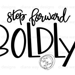 Step Forward Boldly- Inspirational Quote, Hand Lettered Design, SVG/DXF ...