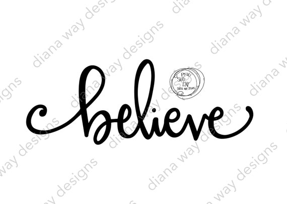 Believe Script Svg Inspirational Hand Lettered SVG/DXF/PNG | Etsy