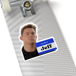 Funny Jeff 21 Jumpstreet Quote Kiss-cut Stickers, Channing Tatum, Viral ...