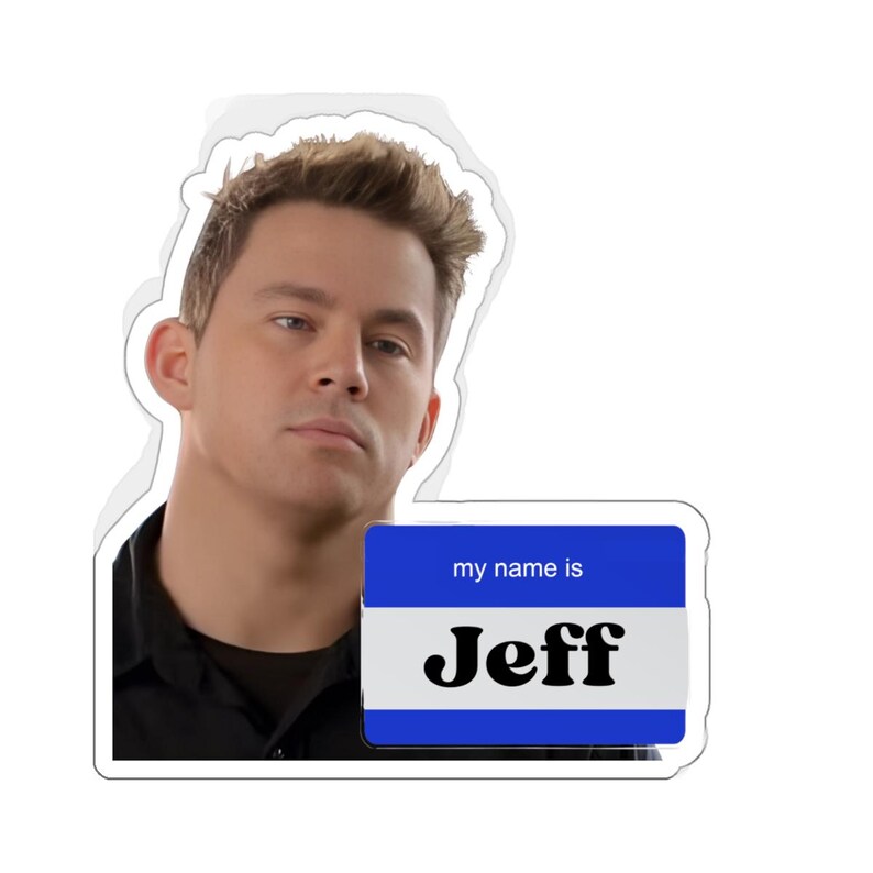 Funny Jeff 21 Jumpstreet Quote Kiss-cut Stickers, Channing Tatum, Viral ...