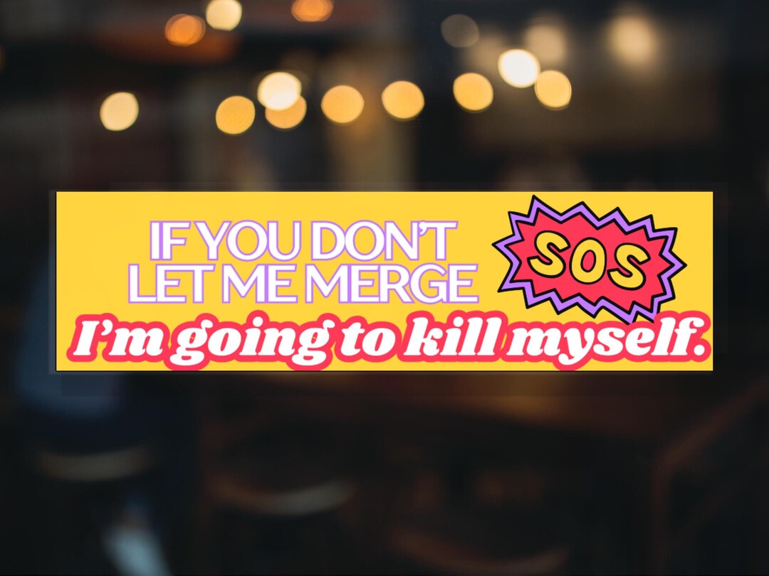 Funny Let Me Merge Bumper Stickers, Car Decal for Drivers, Traffic ...