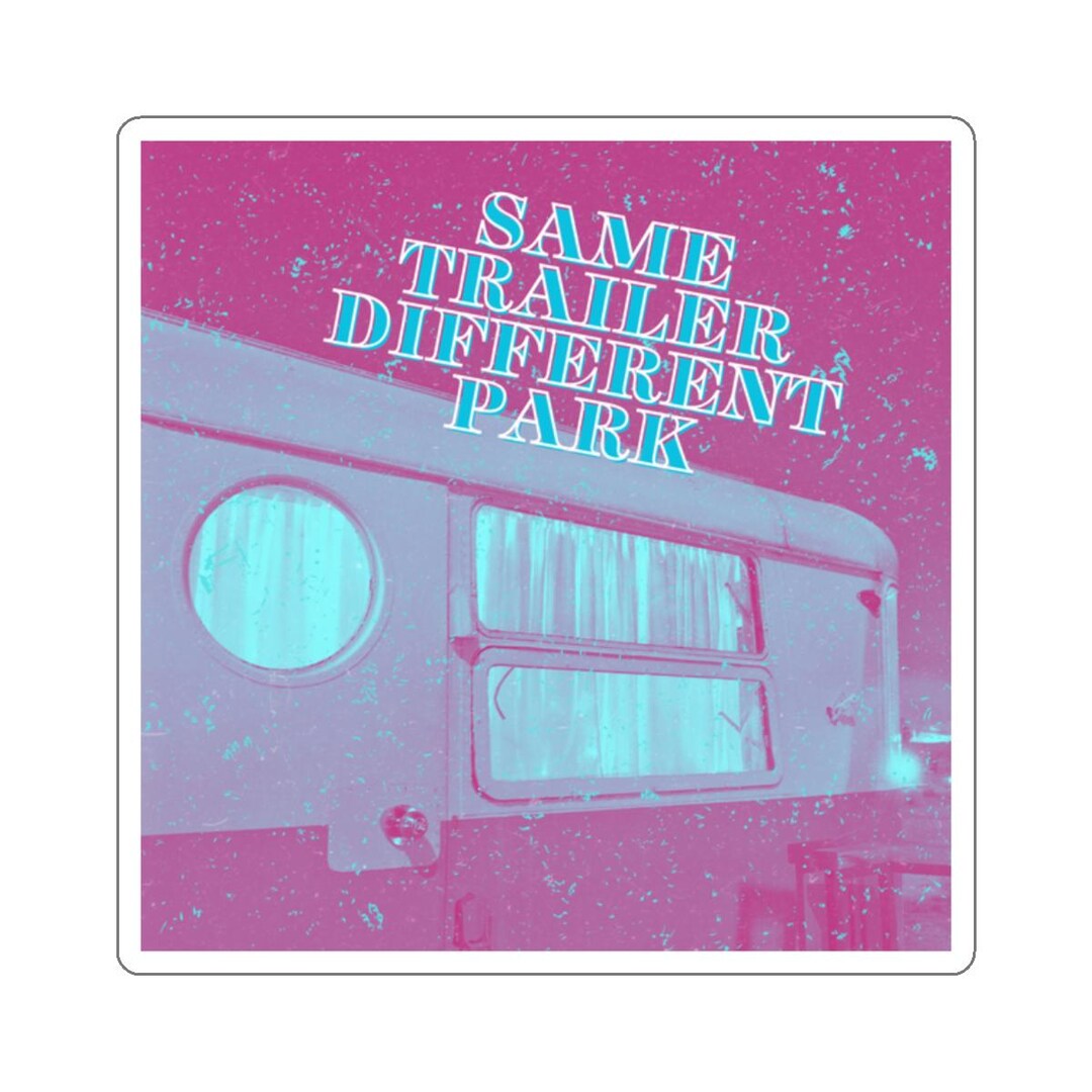 Kacey Musgraves Hilarious Trailer Park Sticker, Witty Saying for Trashy ...