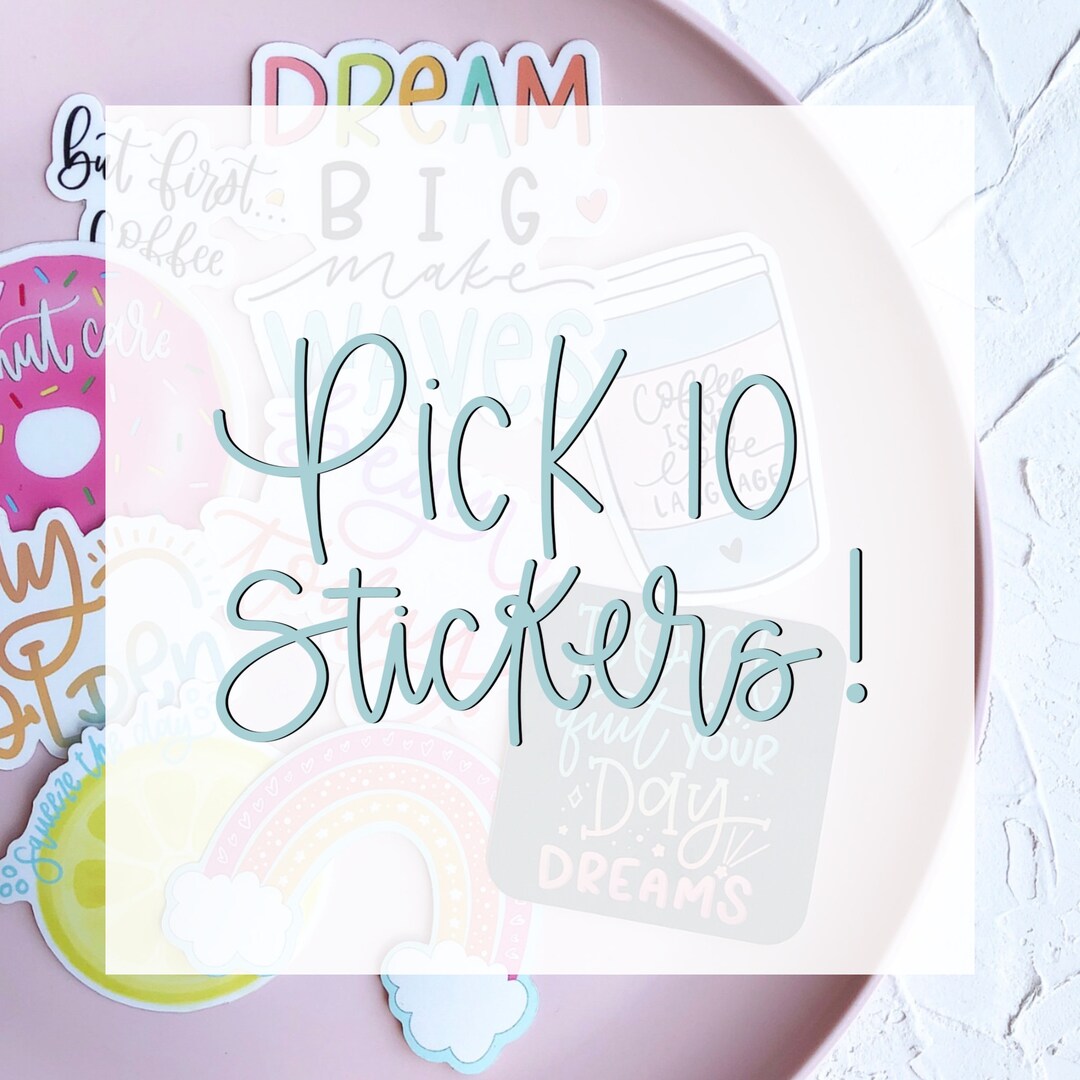 Pick 10 Sticker Pack, Stickers With Quotes, Die Cut Stickers, Stickers ...