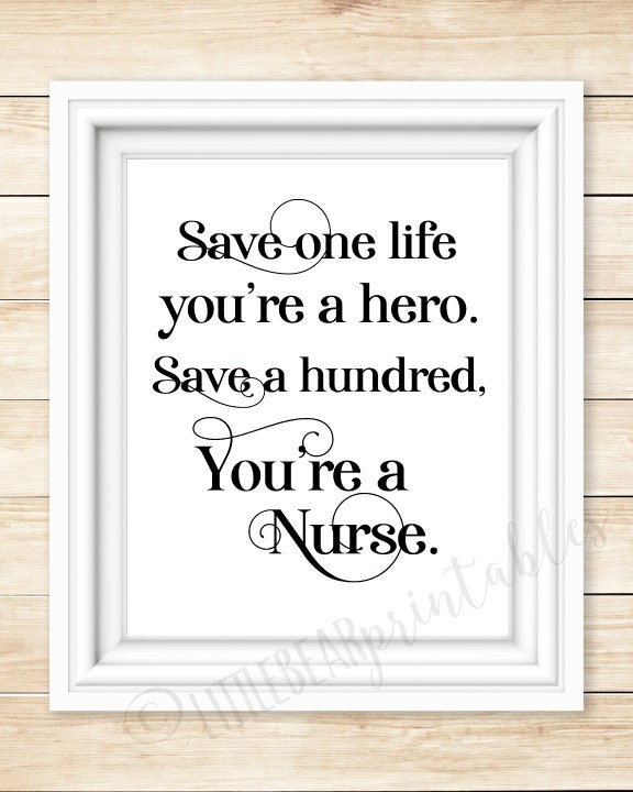 Quote for Nurses Save One Life You're a Hero. Save a - Etsy