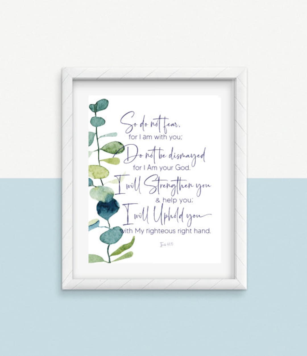 So Do Not Fear, Bible Verse Printable, Isaiah 41:10, Eucalyptus, for I ...