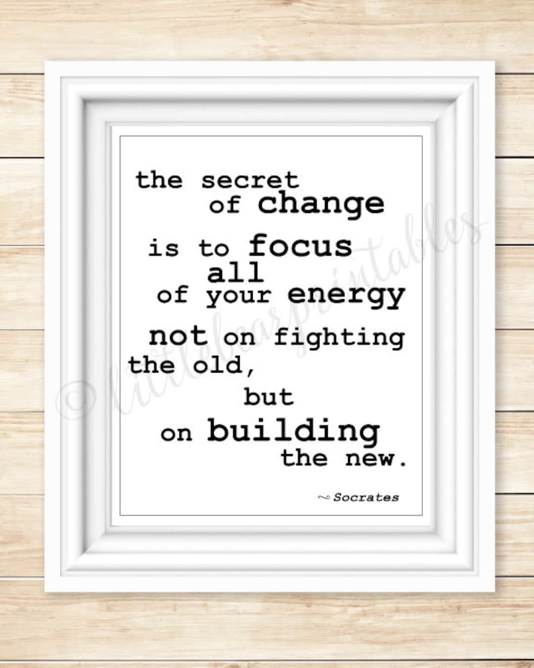 The Secret of Change is to Focus...on Building the New, Printable Quote ...