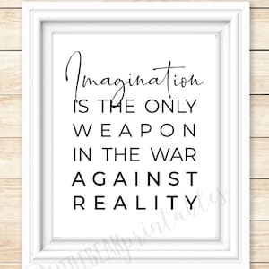 Imagination is the Only Weapon in the War Against Reality - Etsy