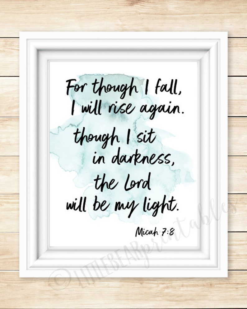 For Though I Fall, I Will Rise Again...the Lord Will Be My Light. Bible ...