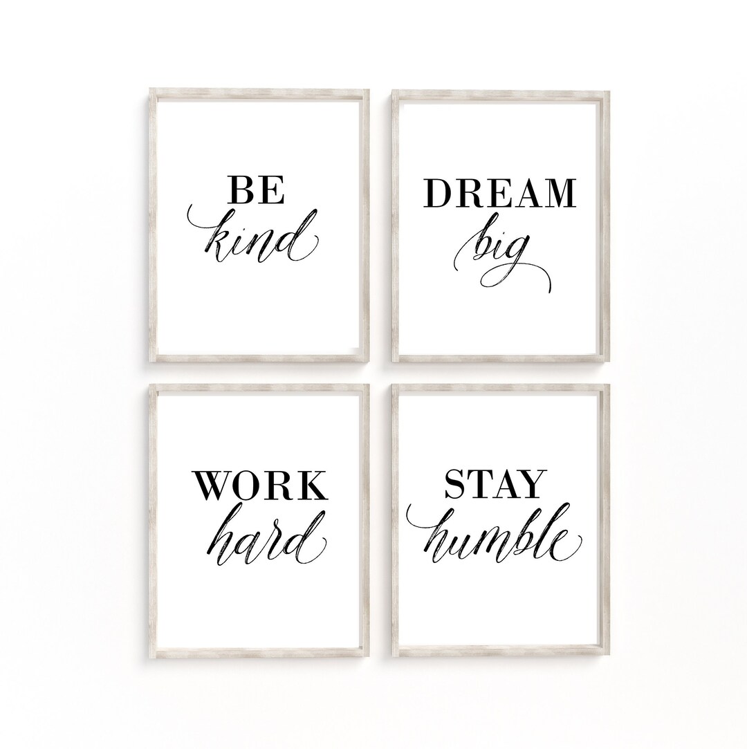Printable Set of 4, Be Kind, Dream Big, Stay Humble, Work Hard ...