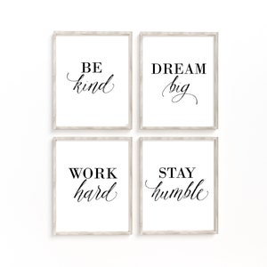 Printable Set of 4, Be Kind, Dream Big, Stay Humble, Work Hard ...