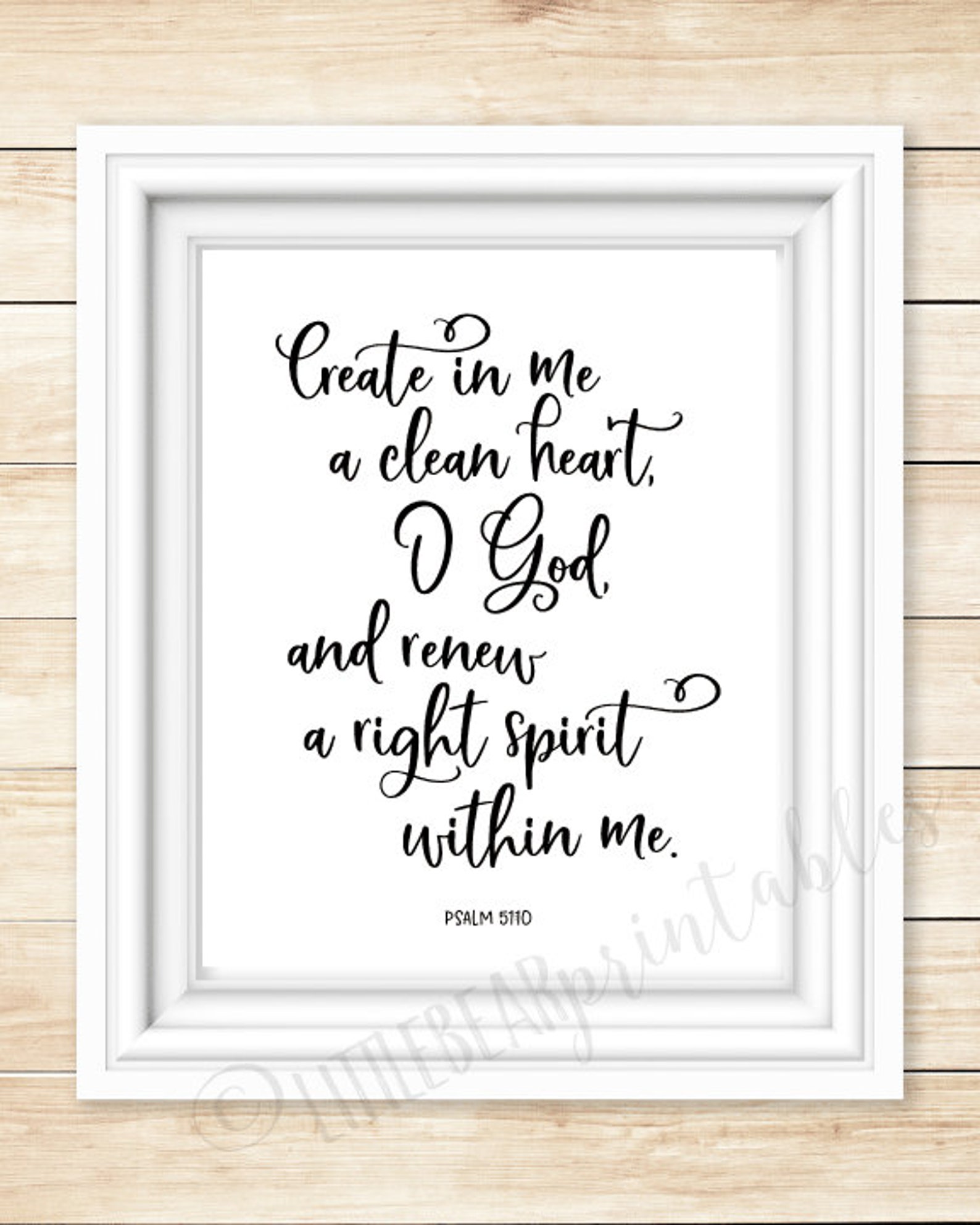 Psalm 51:10, Create in Me a Clean Heart O God, and Renew a Right Spirit ...