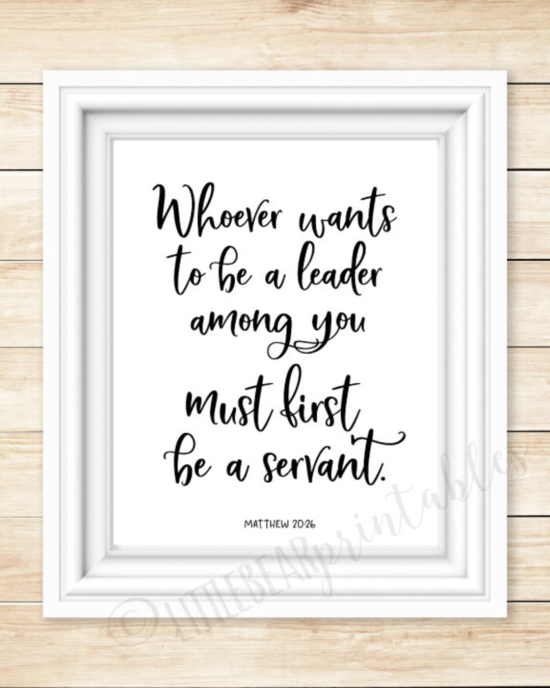 Matthew 20:26, Whoever Wants to Be a Leader Among You Must First Be a ...