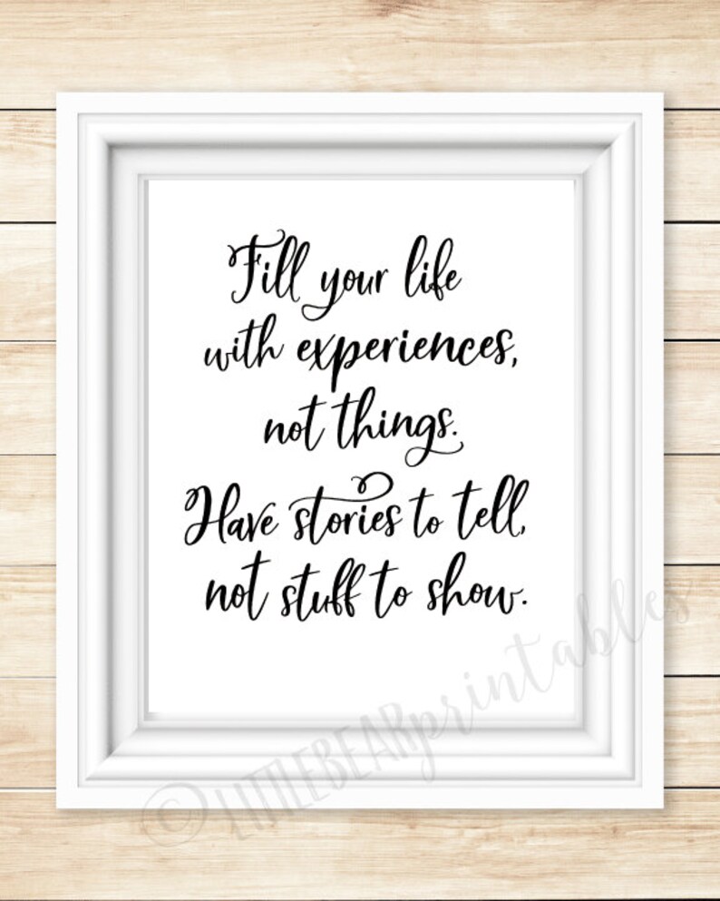 Fill your Life with Experiences not things have stories to | Etsy