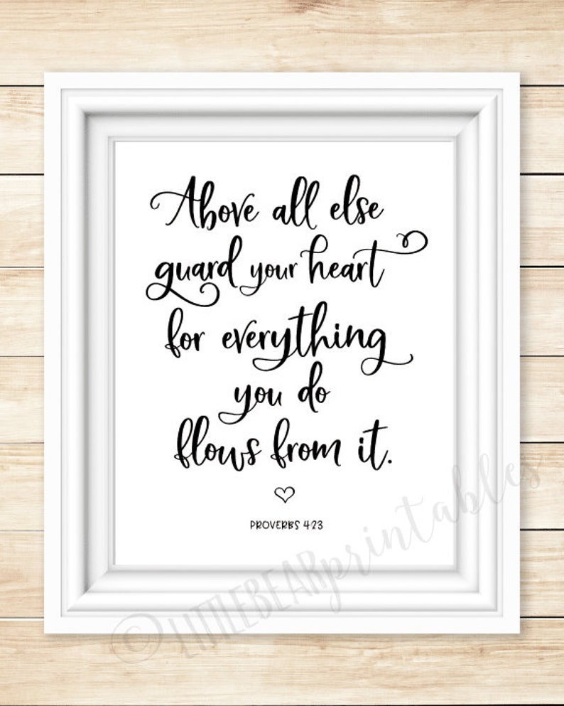 Bible Verse Printable, Proverbs 4:23, Above All Else Guard Your Heart ...