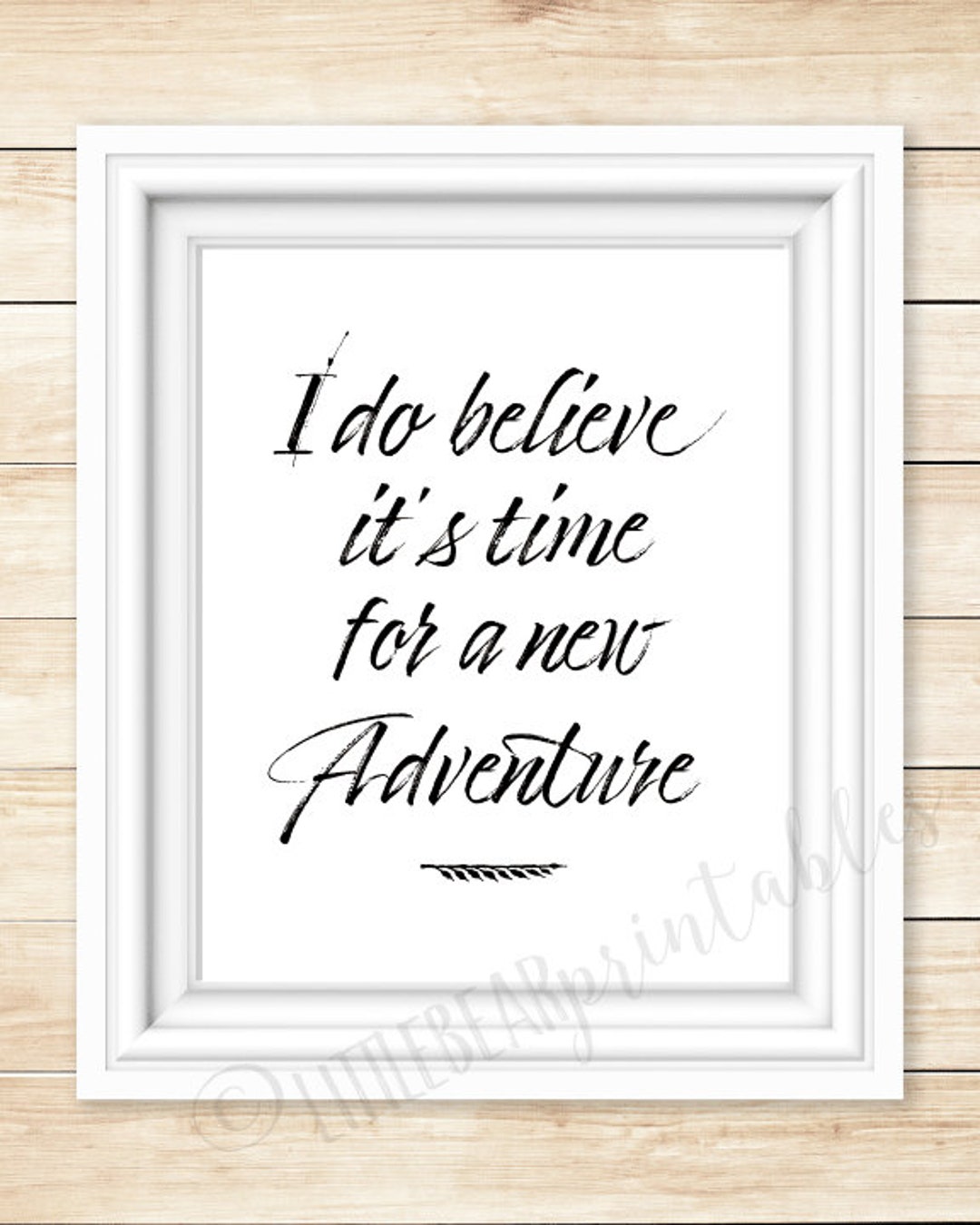 Adventure Quote Print: I Do Believe It's Time for Another Adventure ...