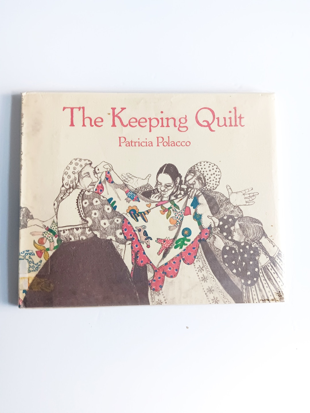 The Keeping Quilt by Patricia Polacco 1988 Homemade Quilt Ties Together ...