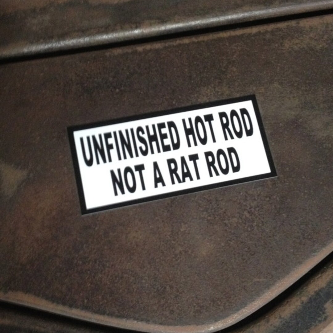 Unfinished Hot Rod, Not a Rat Rod Sticker by Seven 13 Productions ...