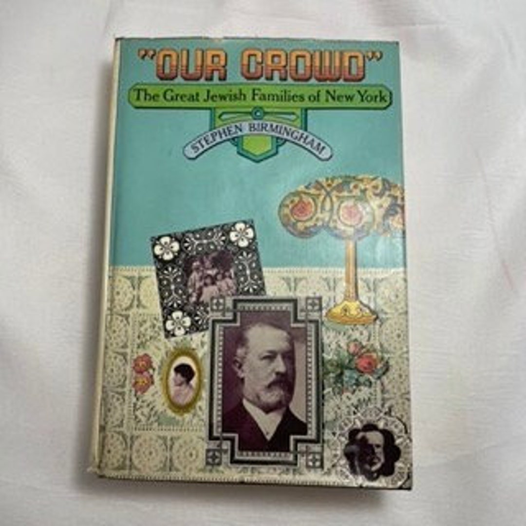 Vintage our Crowd Book by Stephen Birmingham 1967, Jewish Families of ...