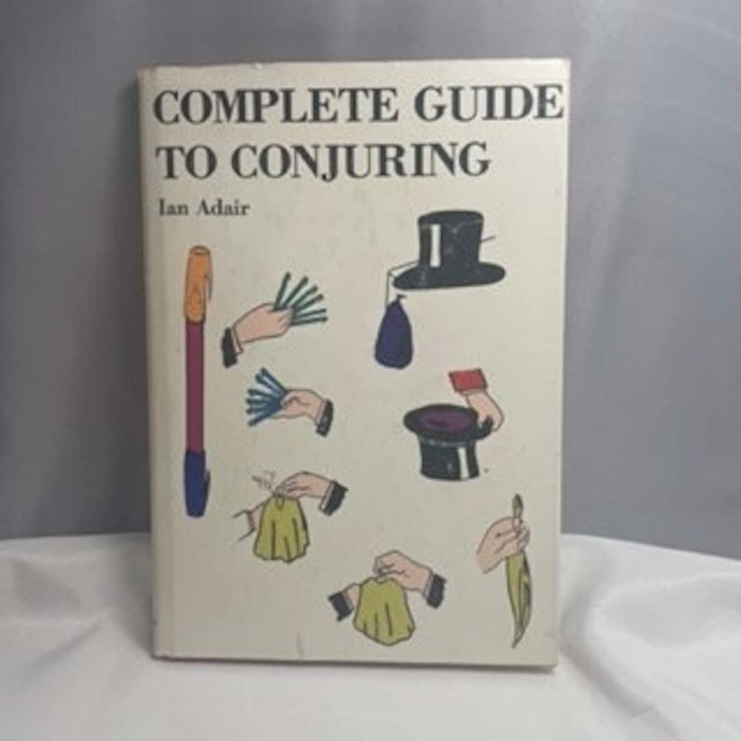 Complete Guide to Conjuring by Ian Adair, Magic Book, Magician's ...