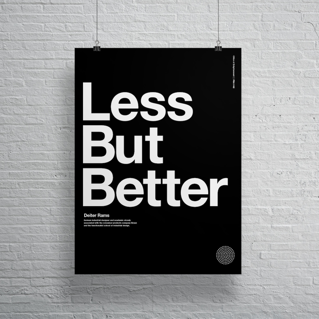 Less but Better Poster, Helvetica, Typographic, Deiter Rams, Quote ...