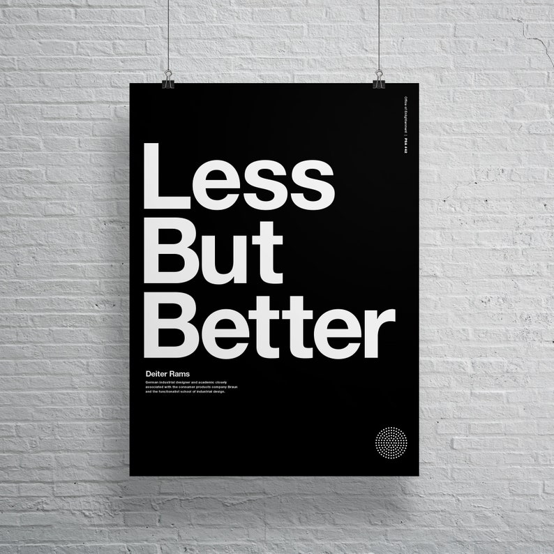 Less but Better Poster, Helvetica, Typographic, Deiter Rams, Quote ...