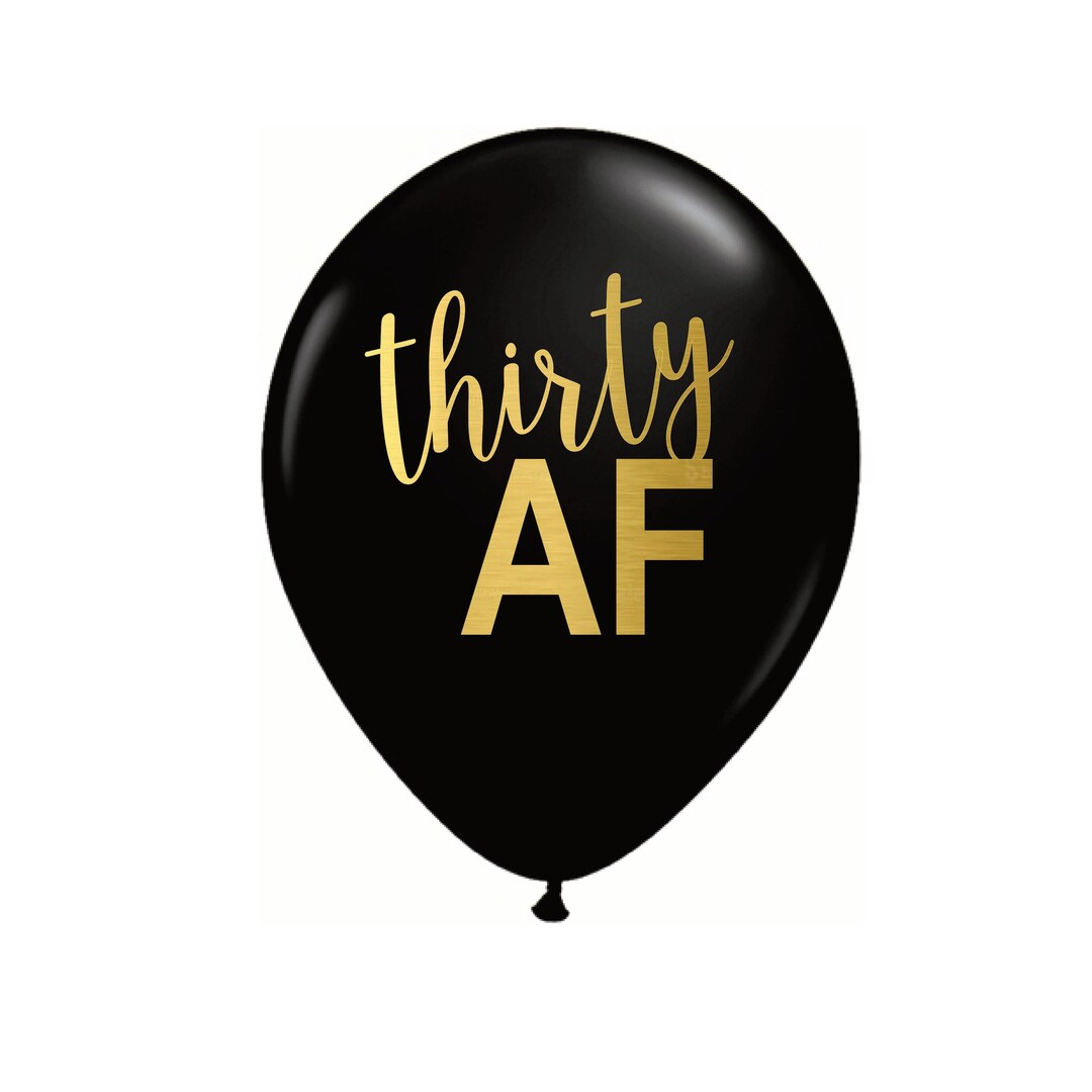 Thirty AF Balloons, Dirty 30 Balloons, 30th Birthday Party, 30th ...