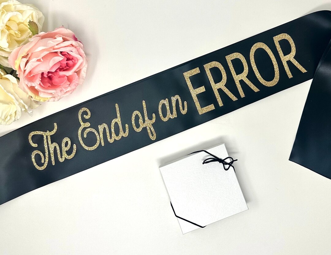 Divorce Party Sash, Divorce Sash, the End of an Error, Divorcee Gift ...