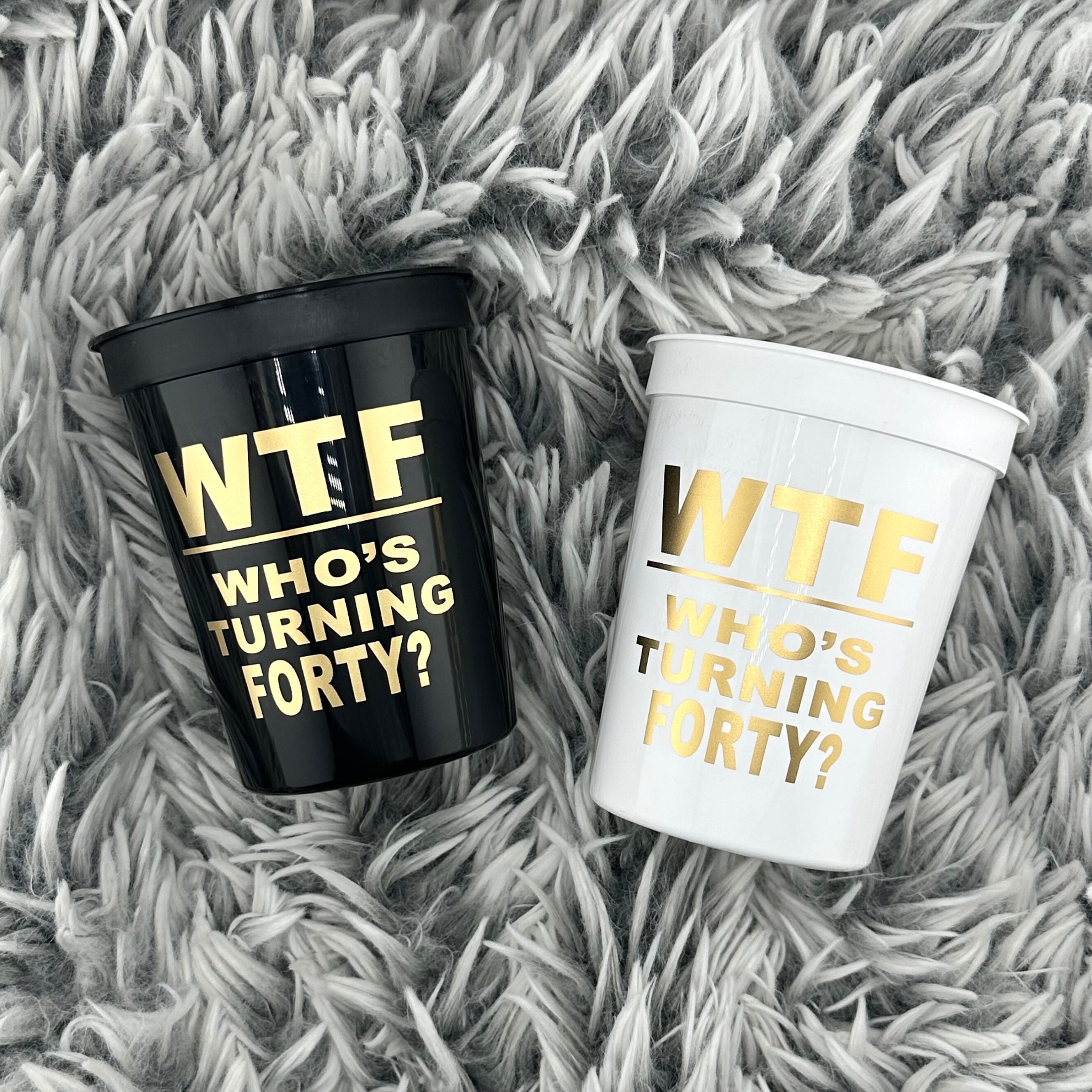 40th Birthday Cups: WTF 40 - Black, White & Gold - Party Favors (set of ...