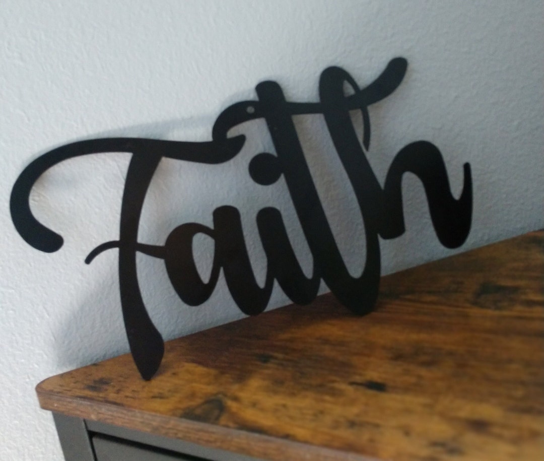 Metal Faith Sign, Metal Faith Cutout, Faith Wall Hanging, Faith Wall ...