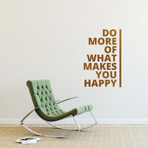 Wall Decal DO MORE of What Makes You HAPPY, Be Happy Quote Wall Sticker ...
