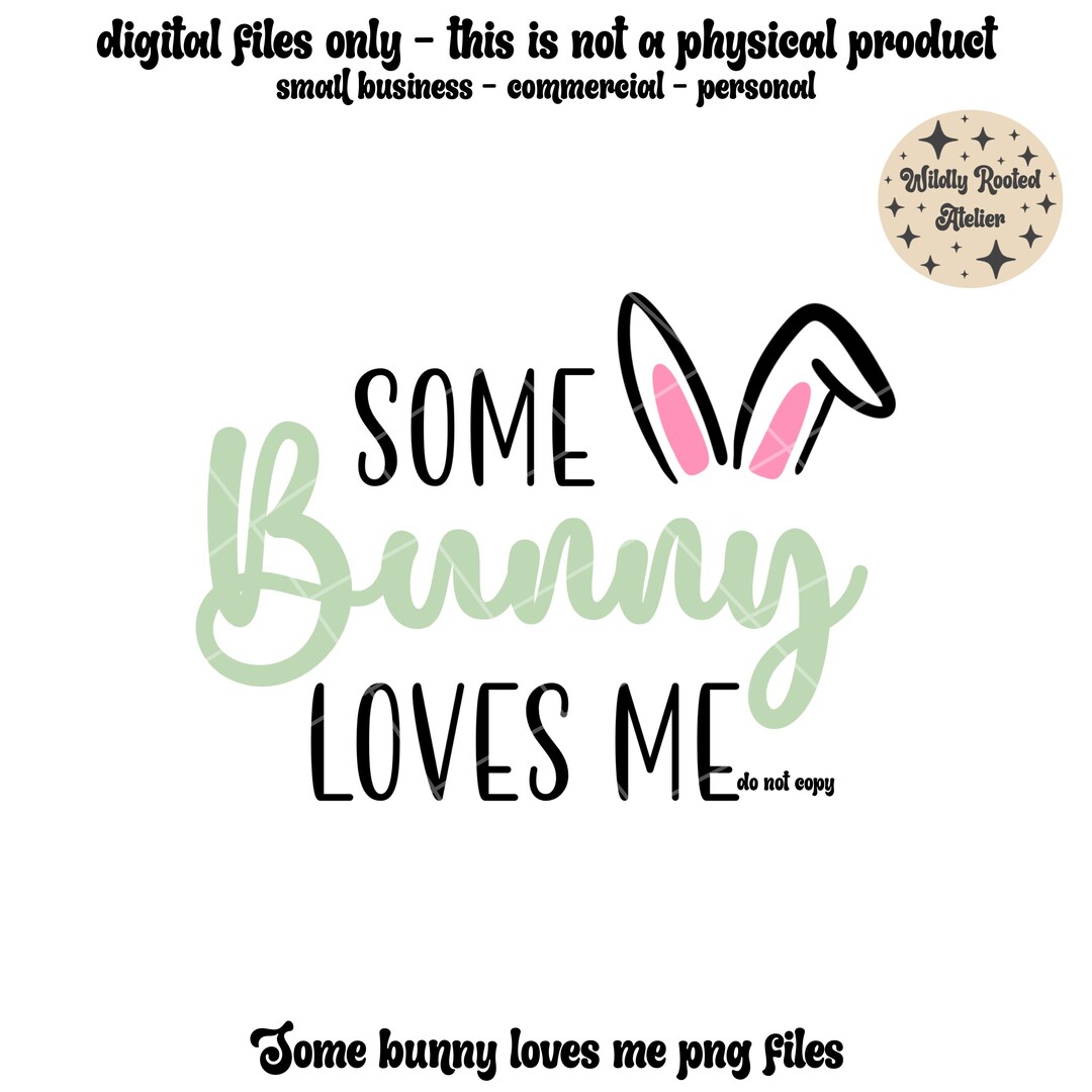 Some Bunny Loves Me Easter PNG Files - Etsy