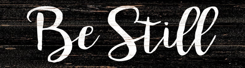 Be Still Sign Be Still Religious Wall Sign | Etsy