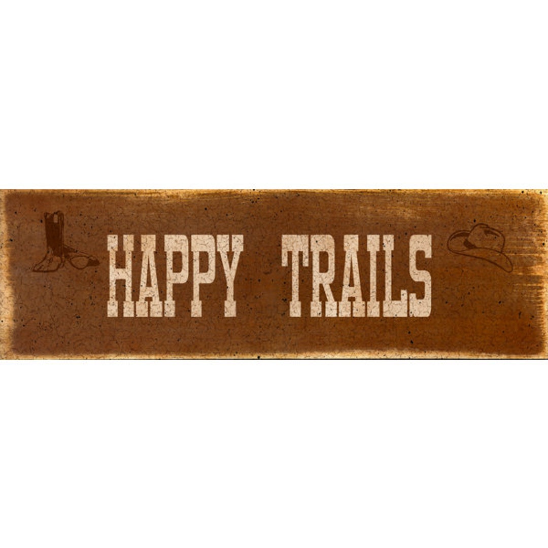 Happy Trails Sign Western Sign Antiqued Sign Cowboy Sign - Etsy