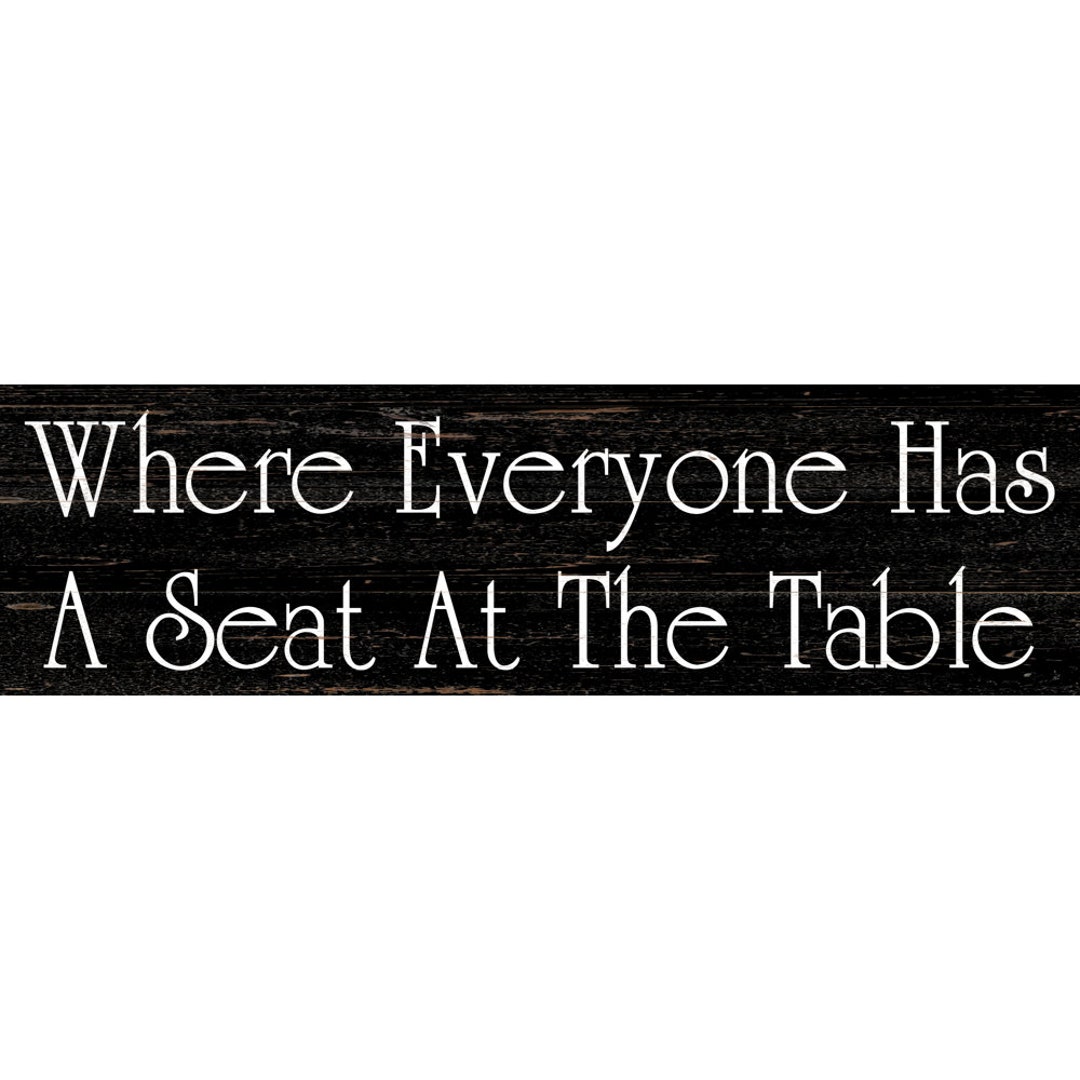 Handmade Where Everyone Has A Seat at the Table Wall Sign – Home ...
