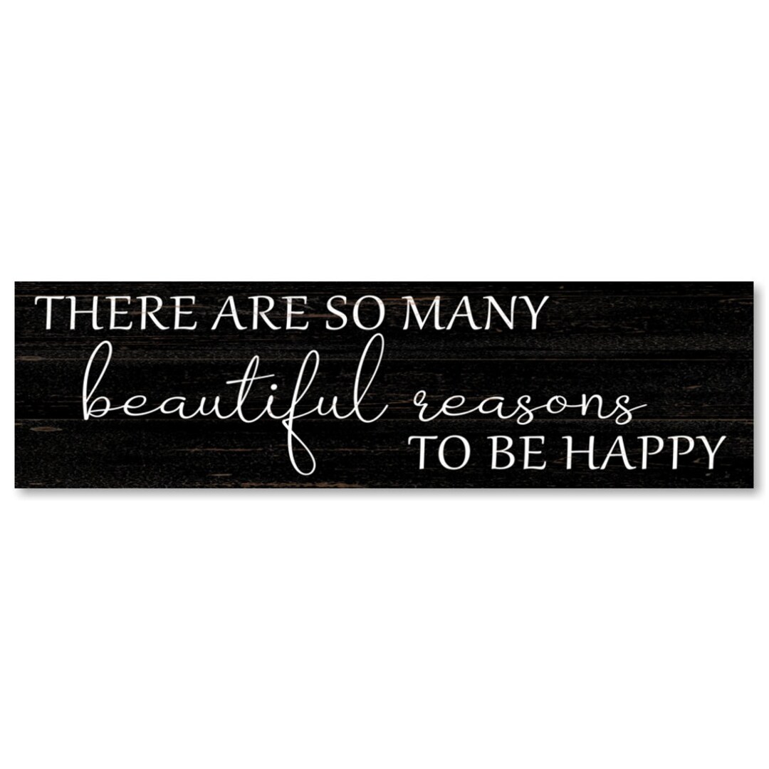 Beautiful Reasons to Be Happy Sign- Happiness Quotes Decor - Etsy
