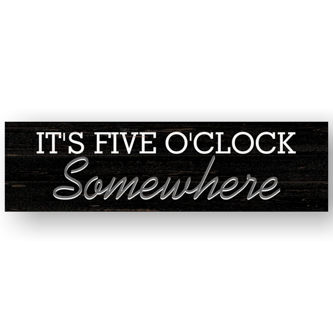 Bar Sign- It's Five Somewhere Sign - Etsy