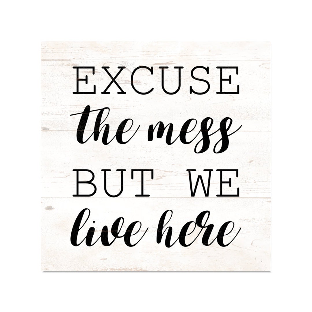 Excuse the Mess Sign- Excuse the Mess but We Live Here Sign - Etsy