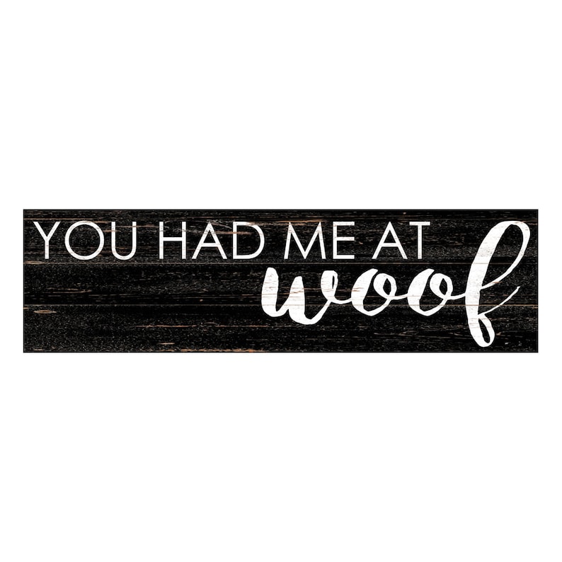 You Had Me at Woof Sign Pet Sign - Etsy