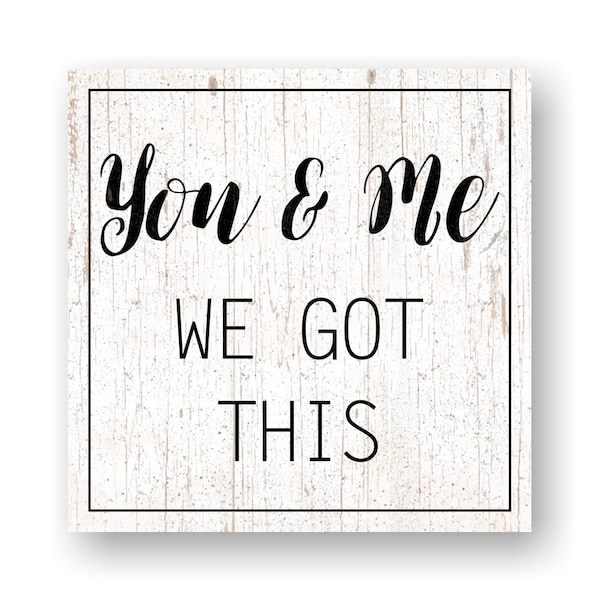 You and Me We Got This - Etsy