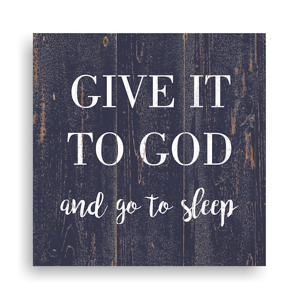 Give It to God and Go to Sleep Sign - Etsy