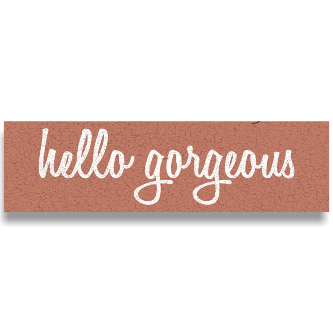 Unique Handmade Hello Gorgeous Sign – Make It Yours With Color Options ...