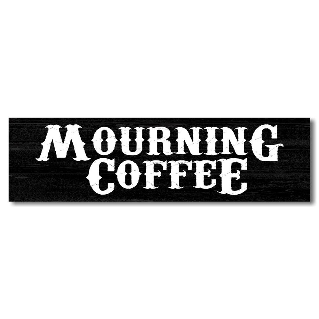 Mourning Coffee Sign- Gothic Kitchen Wall Decor - Etsy